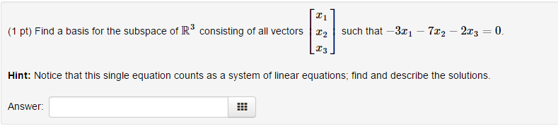 Solved (1 pt) Find a basis for the subspace of R3 consisting | Chegg.com