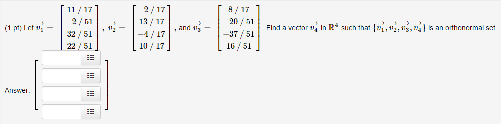 Solved (1 pt) Let vector v1 = , vector v2 = , and vector v3 | Chegg.com Solved (1 pt) Let vector v1 = , vector v2 = , and vector v3 | Chegg.com