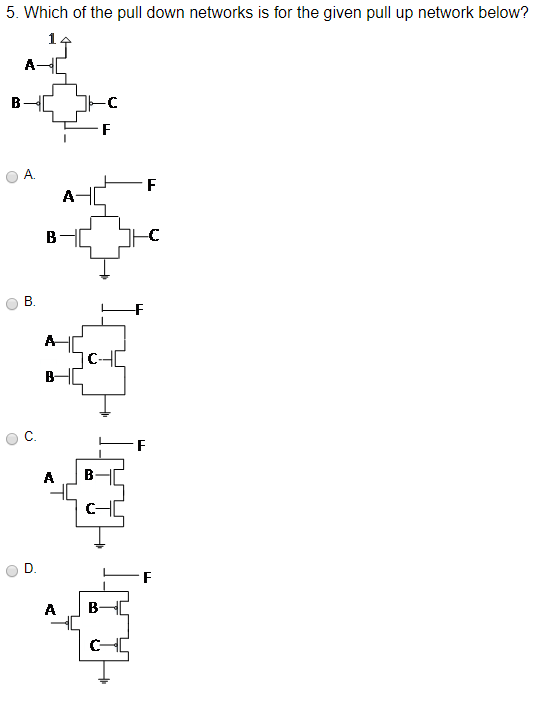Solved 5. Which of the pull down networks is for the given | Chegg.com