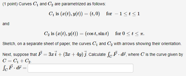 Solved 1 point) Curves C1 and C2 are parametrized as follows | Chegg.com