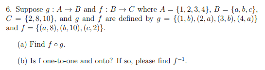 Solved 6. Suppose g : A B and f : B C where A (1, 2, 3.4), | Chegg.com