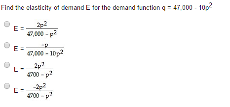 Solved Find the elasticity of demand E for the demand | Chegg.com