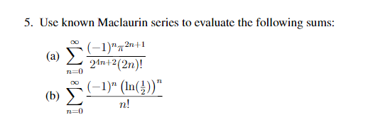 Solved Use known Maclaurin series to evaluate the following | Chegg.com