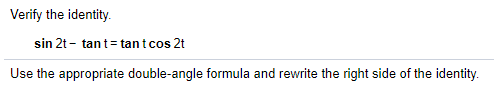 Solved Verify the identity sin 2t tan t-tan tcos 2t Use the | Chegg.com