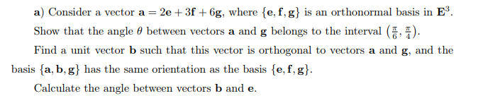 Solved a) Consider a vector a = 2e + 3f + 6g, where fe, f,g) | Chegg.com