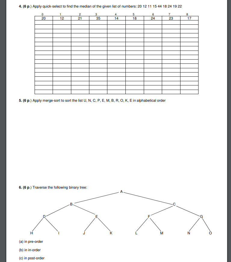 Solved 4,6 p.) Apply quick-select to find the median of the | Chegg.com Solved 4,6 p.) Apply quick-select to find the median of the | Chegg.com