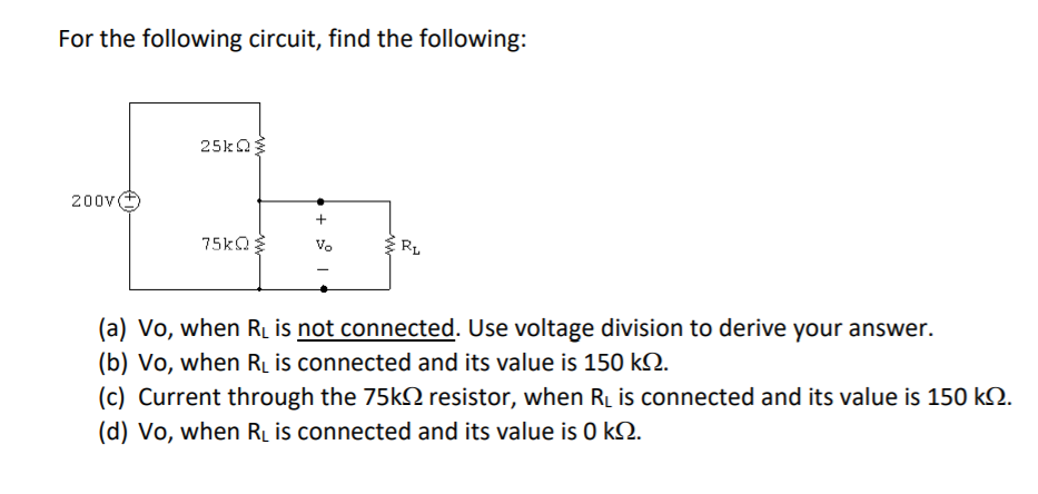 Solved For the following circuit, find the following: 25k | Chegg.com