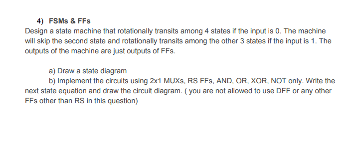 Solved 4) FSMs & FFs Design a state machine that | Chegg.com