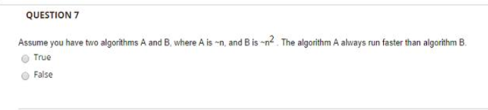 Solved QUESTION 7 Assume you have two algorthms A and B, | Chegg.com