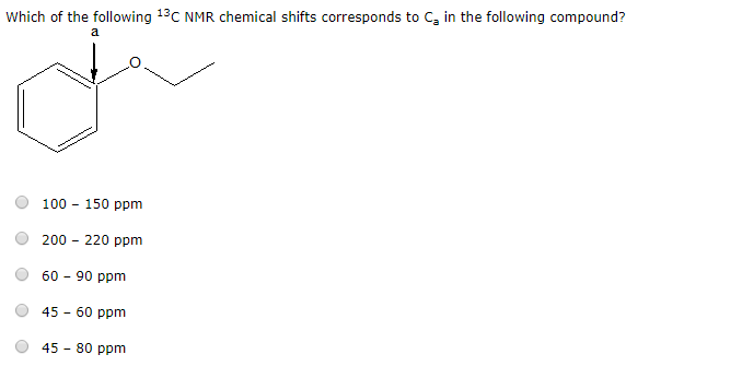 Solved Which of the following 13C NMR chemical shifts | Chegg.com