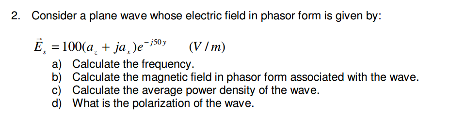 Solved Consider a plane wave whose electric field in phasor | Chegg.com