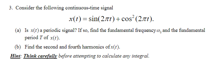 Solved Consider the following continuous-time signal a.) Is | Chegg.com