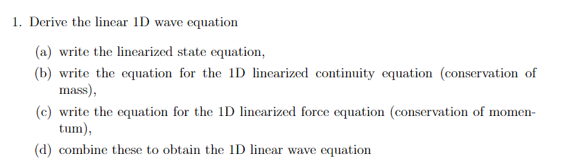 1. Derive the linear ID wave equation (a) write the | Chegg.com