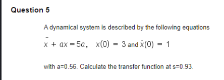 Solved Question 5 A dynamical system is described by the | Chegg.com