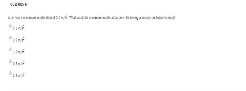 Solved Question 6 A Car Has A Maximum Acceleration Of 3 0