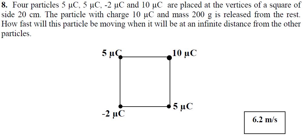 Solved 8. Four particles 5 C. 5 μC, -2 and 10 μC are placed | Chegg.com