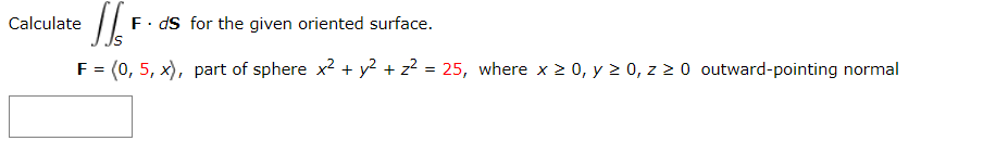 Solved Calculatef Ds For The Given Oriented Surface F 0 2287