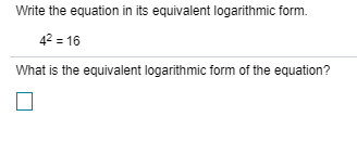Solved Write the equation in its equivalent logarithmic | Chegg.com