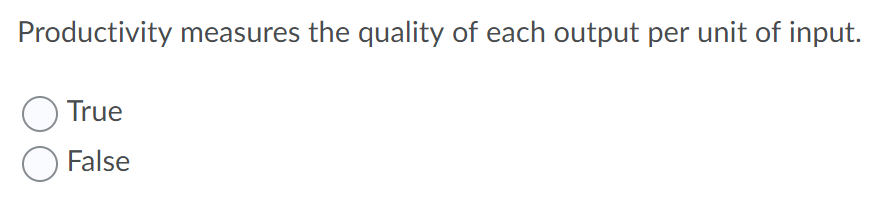 Solved Productivity measures the quality of each output per | Chegg.com