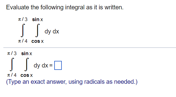 Solved When converted to an iterated integral, the following | Chegg.com