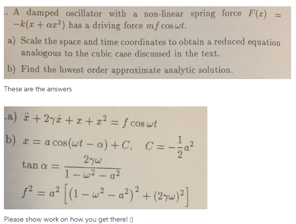 Solved A damped oscillator with a non-linear spring force | Chegg.com