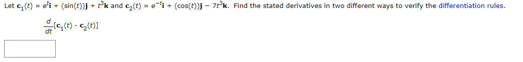 Solved Let c1(t) = eti + (sin(t))j + t3k and c2(t) = | Chegg.com