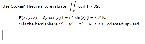 Solved Use Stokes' Theorem to evaluate curl F. ds. F(x, y, | Chegg.com