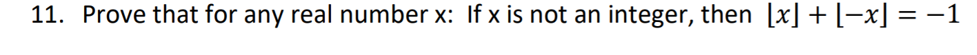 Solved 11. Prove that for any real number x: If x is not an | Chegg.com