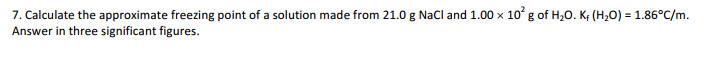 Solved 7. Calculate the approximate freezing point of a | Chegg.com