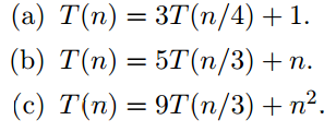Solved Using Master Theorem, Solve the reccurences T(n) = | Chegg.com