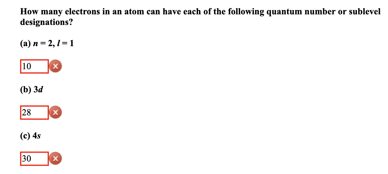 Solved How many electrons in an atom can have each of the | Chegg.com