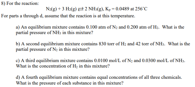 Solved 8) For the reaction: N2(g)3 H2(g) 2 NH3(g), Kp = | Chegg.com