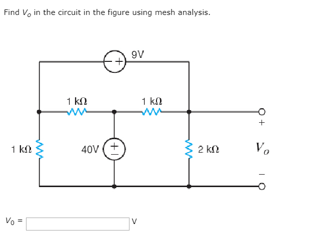 Solved Find V_o in the circuit in the figure using mesh | Chegg.com