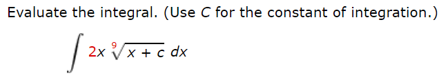 Solved Evaluate the integral. (Use C for the constant of | Chegg.com