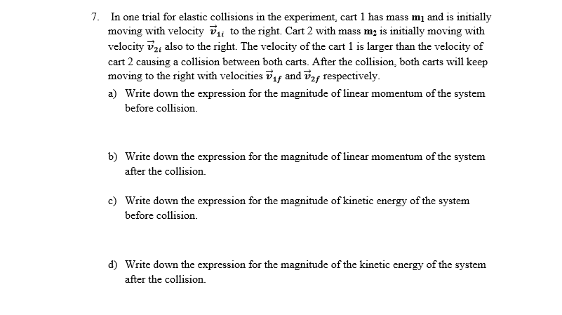 Solved 7. In one trial for elastic collisions in the | Chegg.com