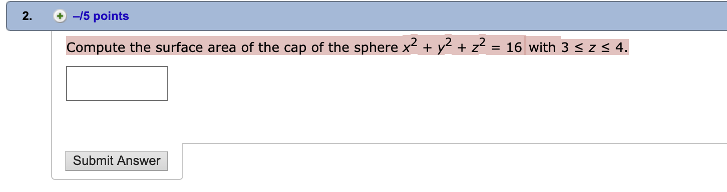 Solved Compute the surface area of the cap of the sphere x2 | Chegg.com