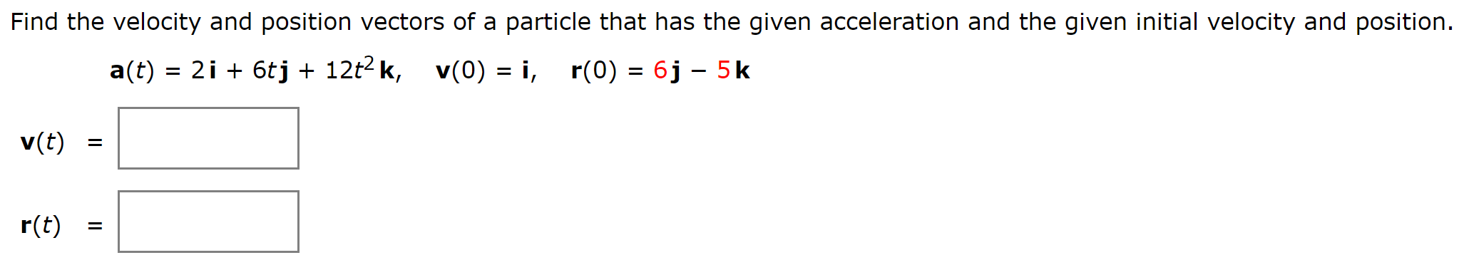 Solved Find The Velocity And Position Vectors Of A Particle