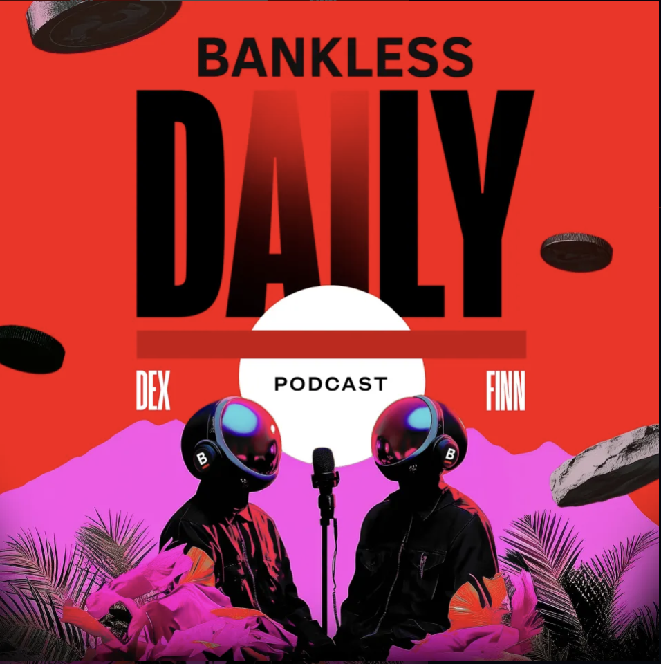 Bankless Daily Podcast