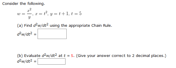 Solved Consider the following. (a) Find d2w/dt2 using the | Chegg.com