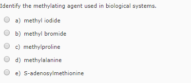 Solved Identify the methylating agent used in biological | Chegg.com