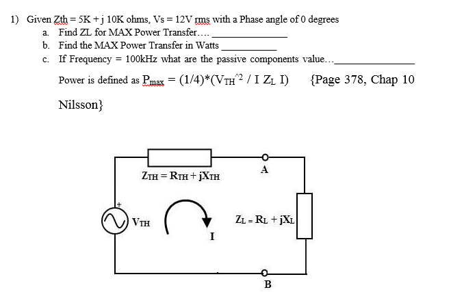 Solved 1) Given Zth 5K+j 10K ohms, Vs 12V ms with a Phase | Chegg.com