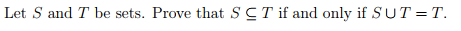 Solved Must use S union T = T to prove S is a subset of T | Chegg.com