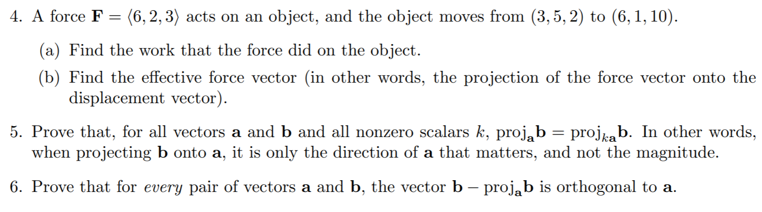 Solved 4. A force F = (6,2,3) acts on an object, and the | Chegg.com