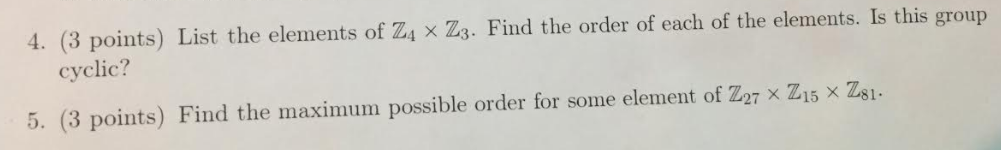 Solved List the elements of Z_4 times Z_3. Find the order of | Chegg.com