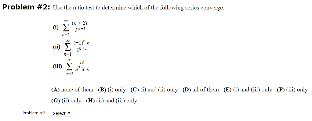 Solved Problem #2: Use the ratio test to determine which of | Chegg.com