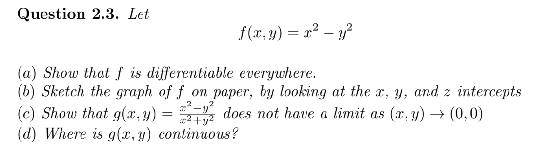 Solved Question 2.3. Let (a) Show that f is differentiable | Chegg.com