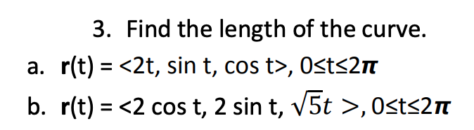 Solved 3. Find the length of the curve. a. r(t)