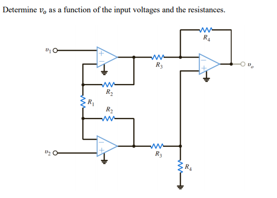 Solved Determine vo as a function of the input voltages and | Chegg.com