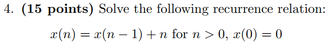 Solved 4. (15 points) Solve the following recurrence | Chegg.com