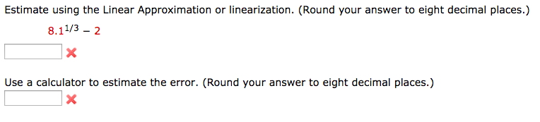 Solved Estimate using the Linear Approximate or | Chegg.com